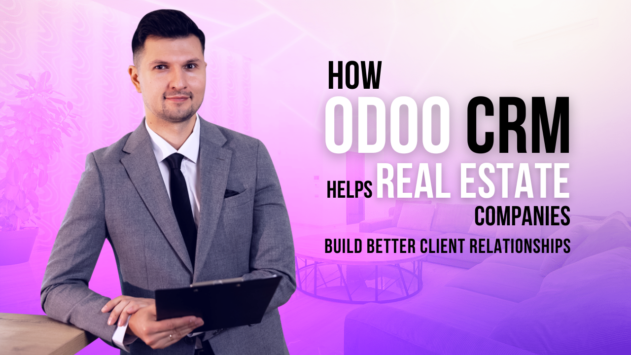 Odoo CRM for Real Estate Companies - Odiware Technologies