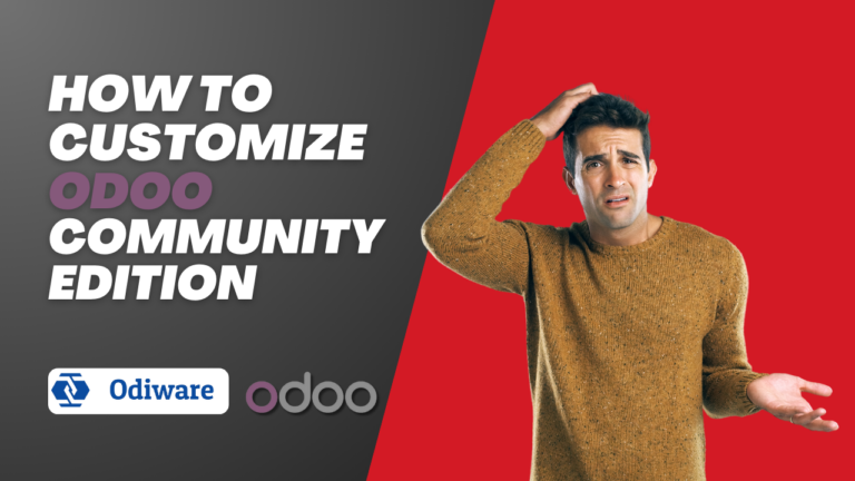 How to Customize Odoo Community Edition - Odiware Technologies
