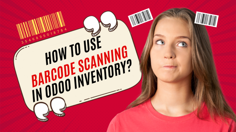 How to Use Barcode Scanning in Odoo Inventory? - Odiware Technologies
