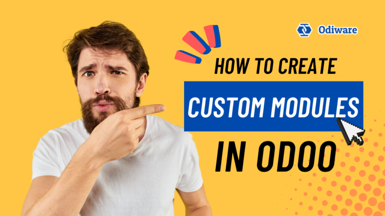 How to Create Custom Modules in Odoo - Odiware Technologies