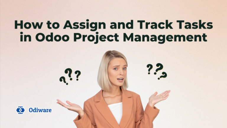 How to Assign and Track Tasks in Odoo Project Management - Odiware Technologies
