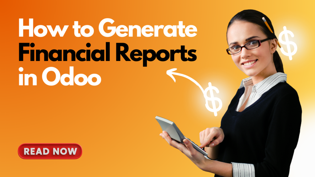 How to Generate Financial Reports in Odoo - Odiware Technologies