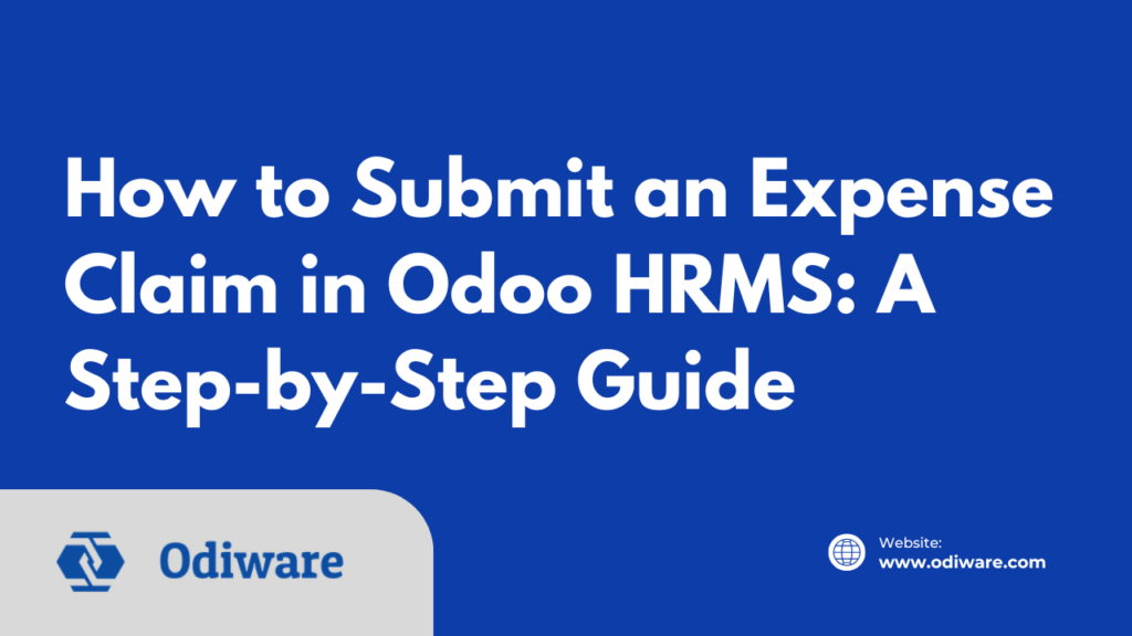 Odoo HRMS: Submit Your Expense in Minutes - Odiware Technologies
