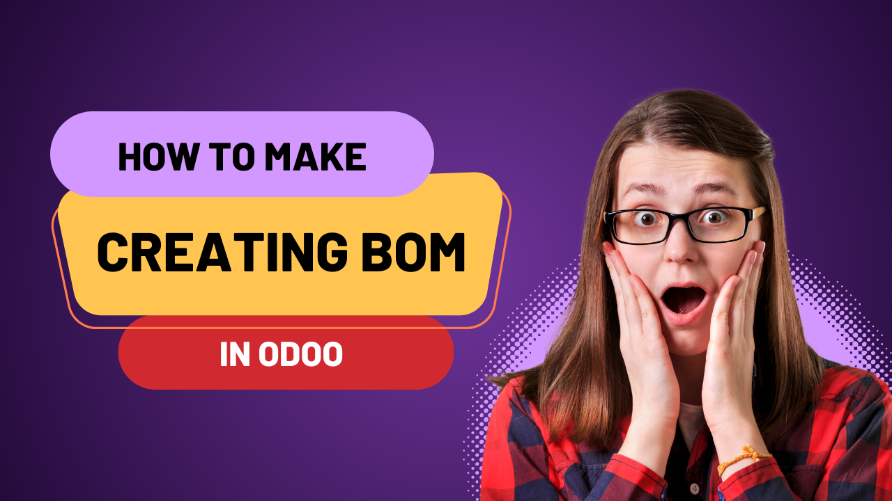 How to Create BOMs in Odoo - Odiware Technologies